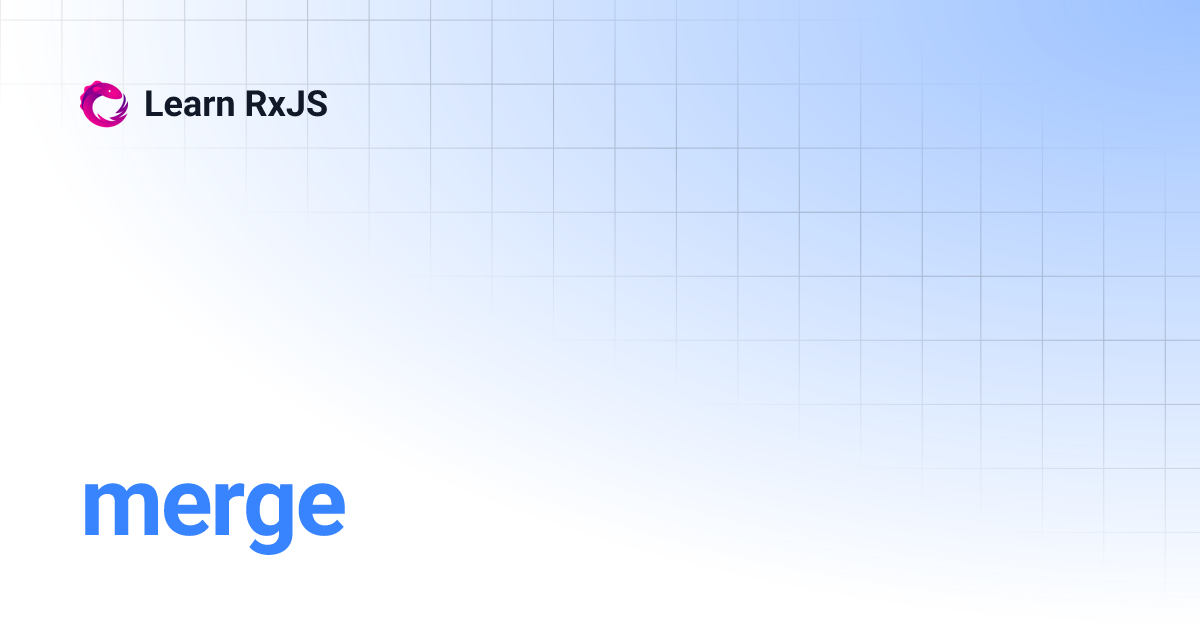 merge | Learn RxJS