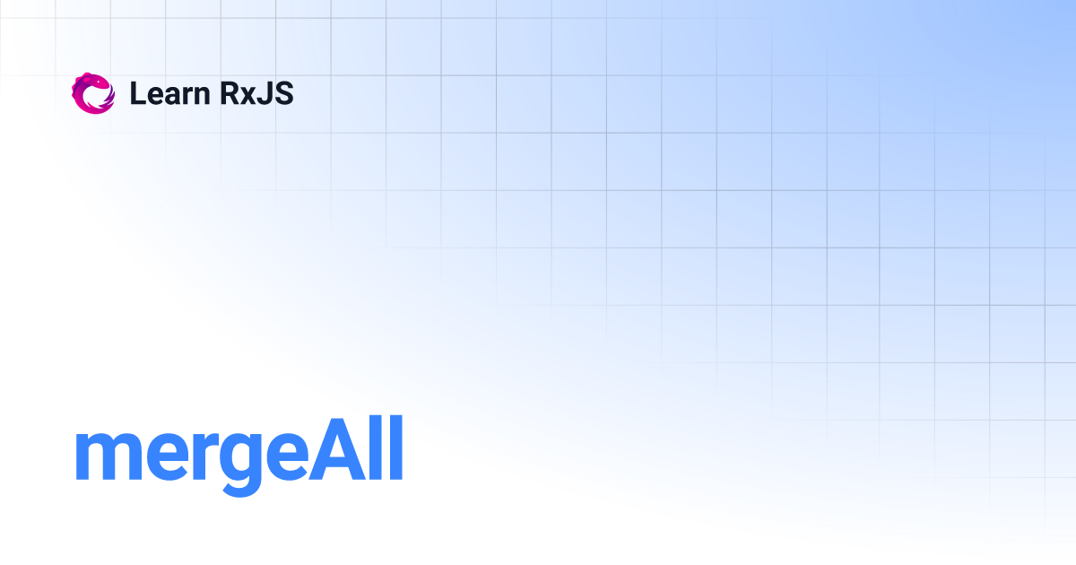 mergeAll | Learn RxJS mergeAll | Learn RxJS