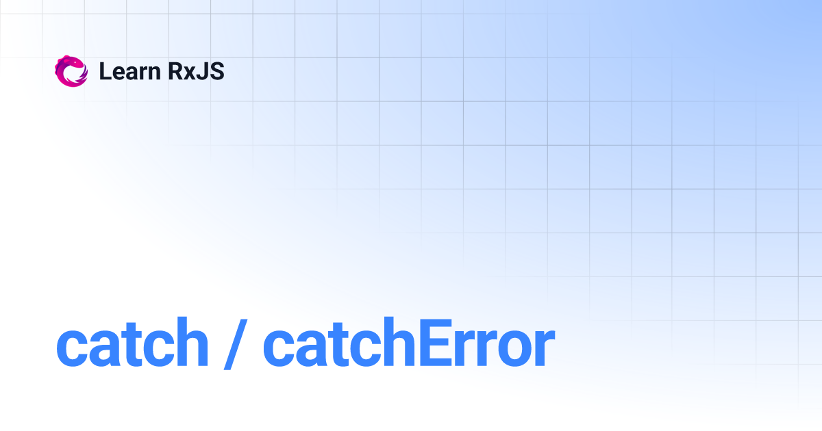 catch / catchError | Learn RxJS