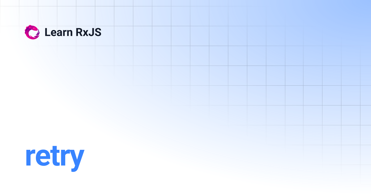 retry | Learn RxJS