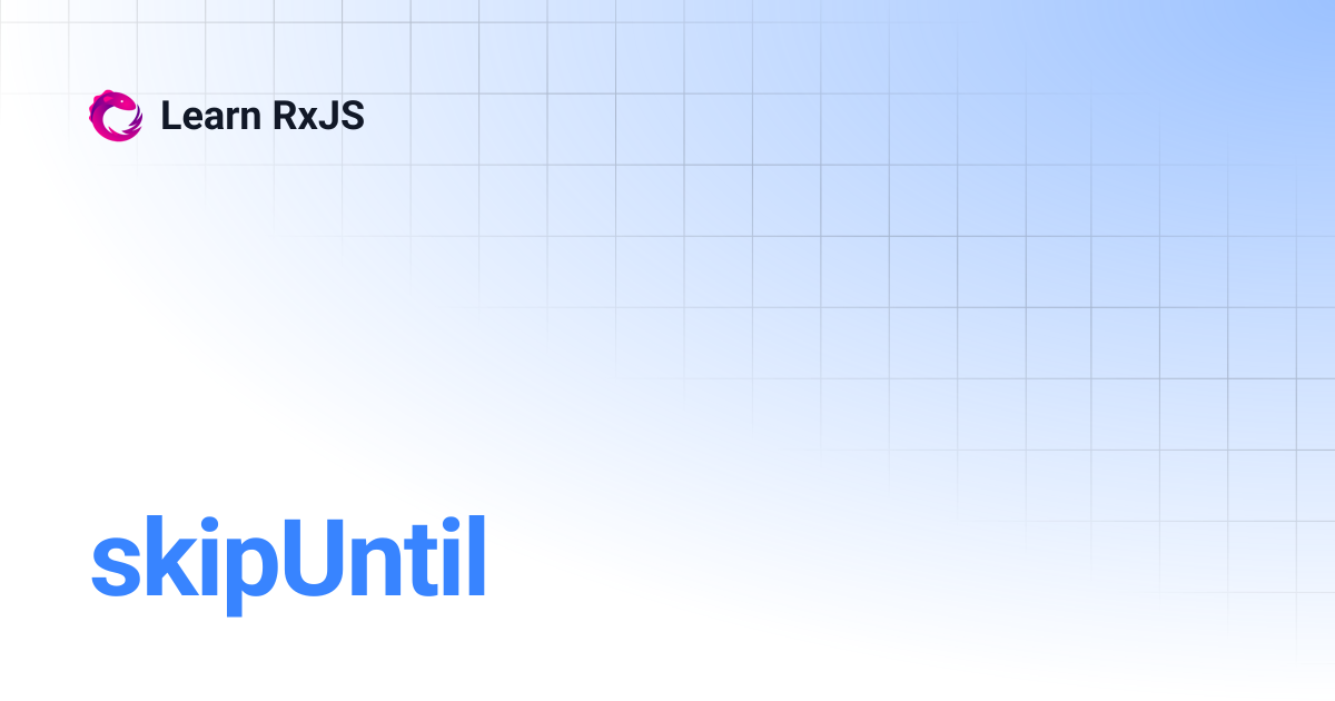 Skipuntil Learn Rxjs 3835