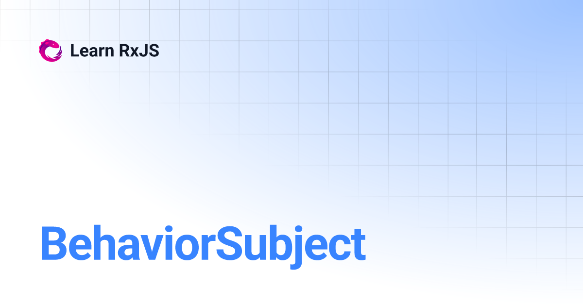 BehaviorSubject | Learn RxJS