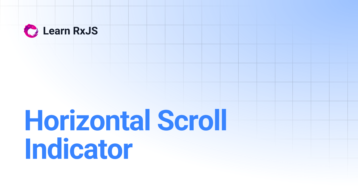 Horizontal Scroll Indicator | Learn RxJS
