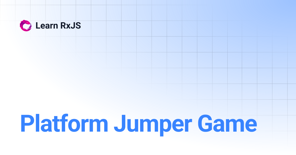 Platform Jumper Game | Learn RxJS